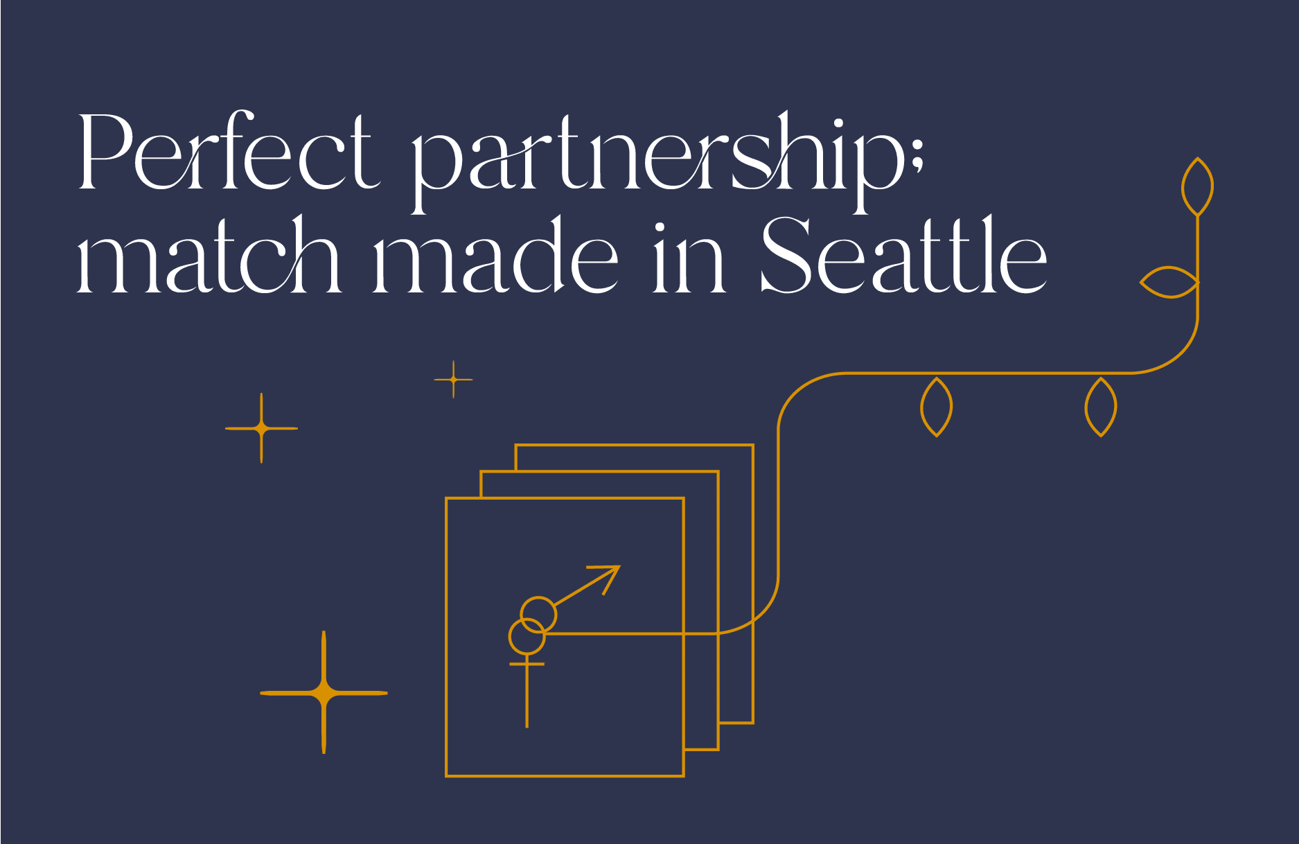 Perfect partnership; match made in Seattle - Drew and Rose